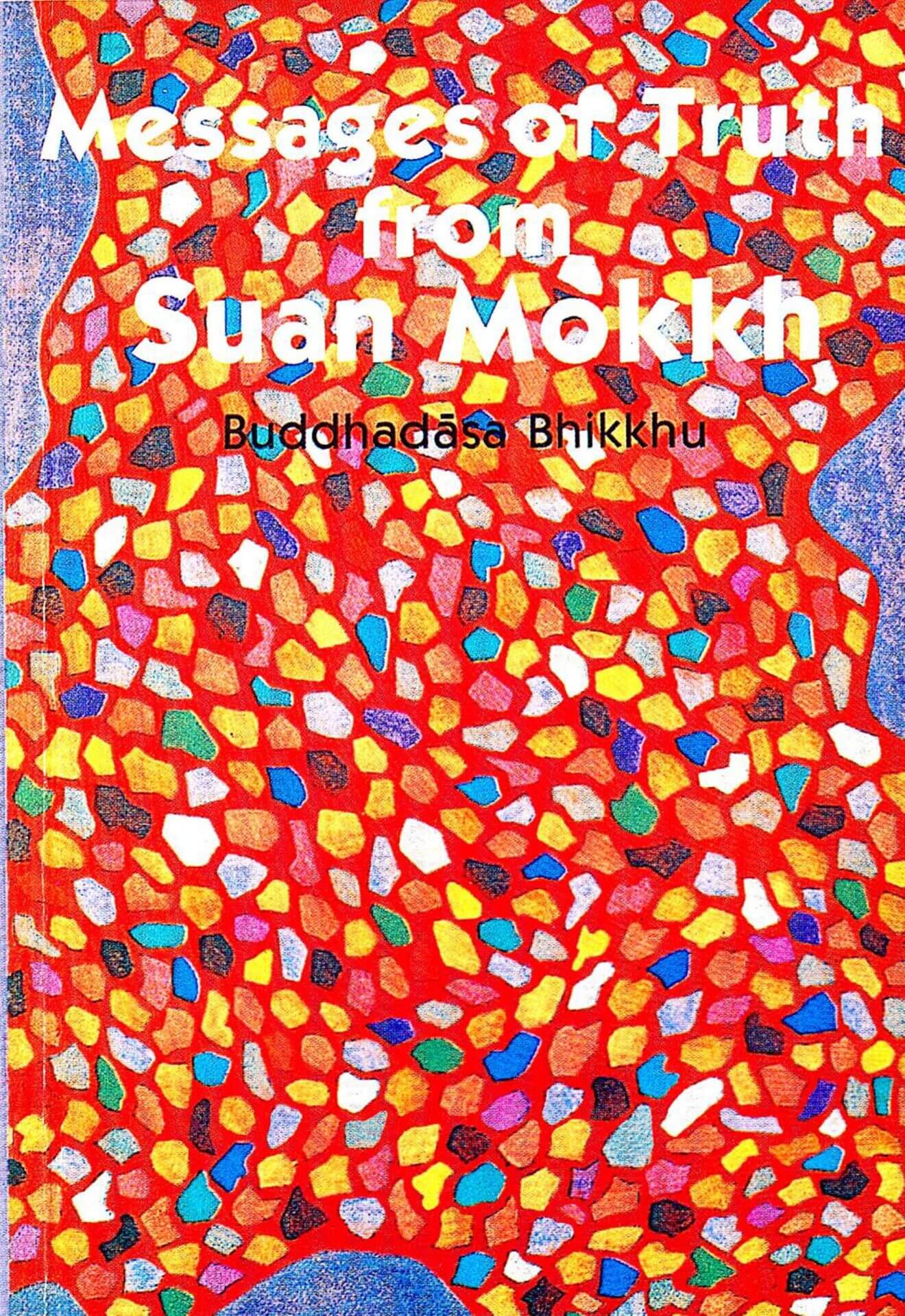 Message Of Truth From Suan Mokkh - หอจดหมายเหตุพุทธทาส อินทปัญโญ