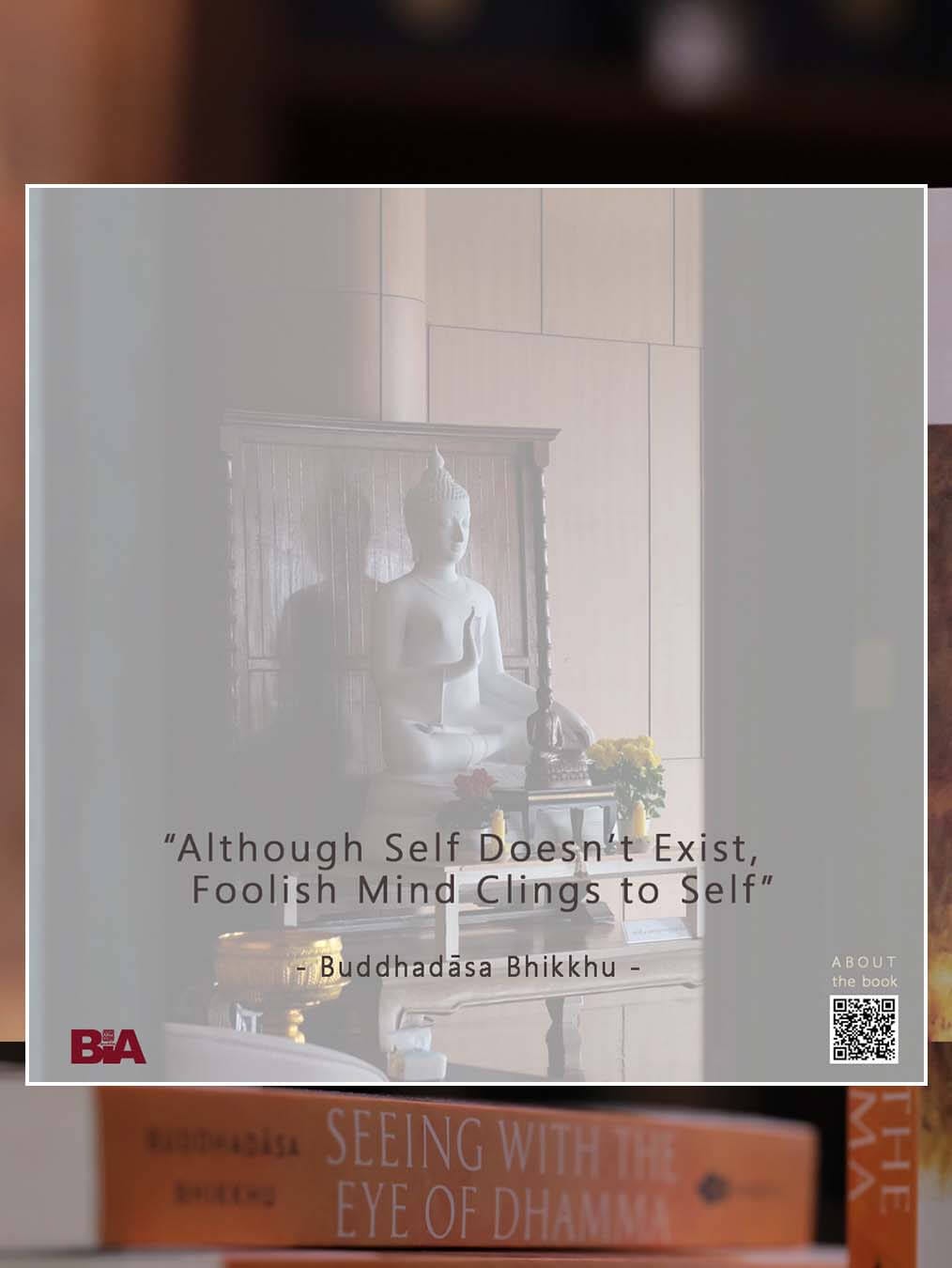 Foolish Mind Clings To Self - หอจดหมายเหตุพุทธทาส อินทปัญโญ